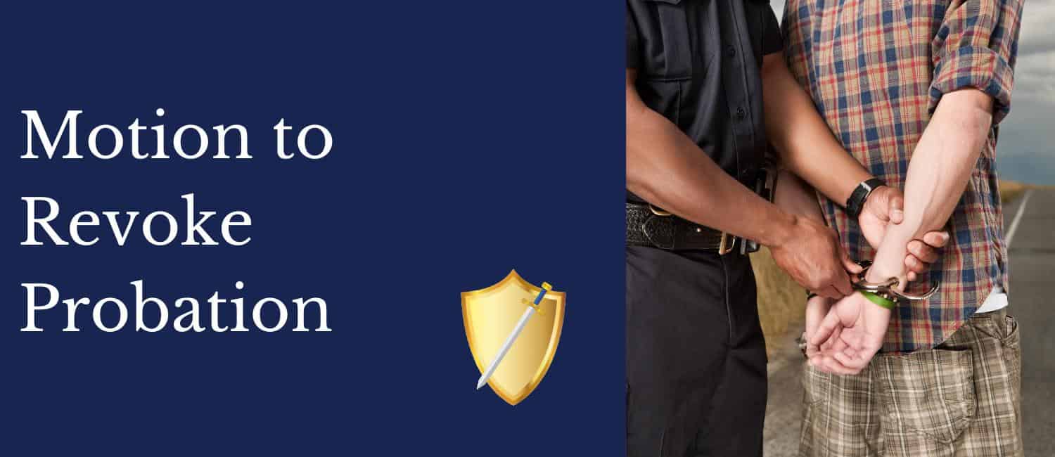 Facing a Motion to Revoke Probation in Texas - Criminal Defense Family ...